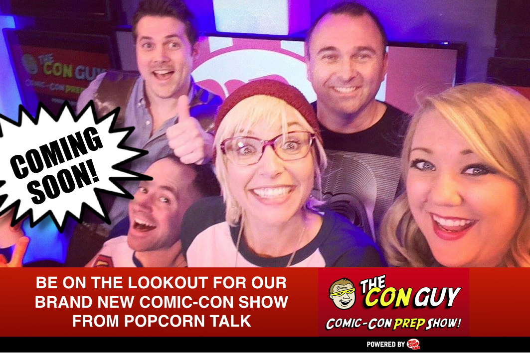 BE ON THE LOOKOUT FOR OUR NEW SHOW — COMING SOON TO POPCORN TALK ...