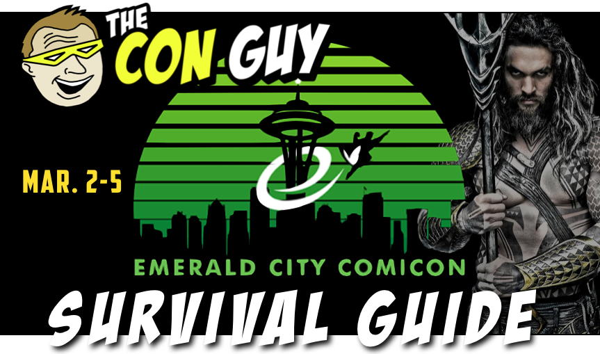 THE CON GUY’S EMERALD CITY COMICON SURVIVAL GUIDE – The Con Guy