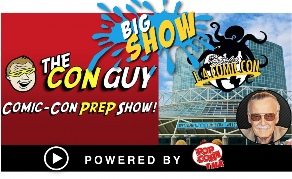 BIG SHOW THIS WEEK! We Preview Stan Lee’s L.A. Comic Con, and Tackle ...